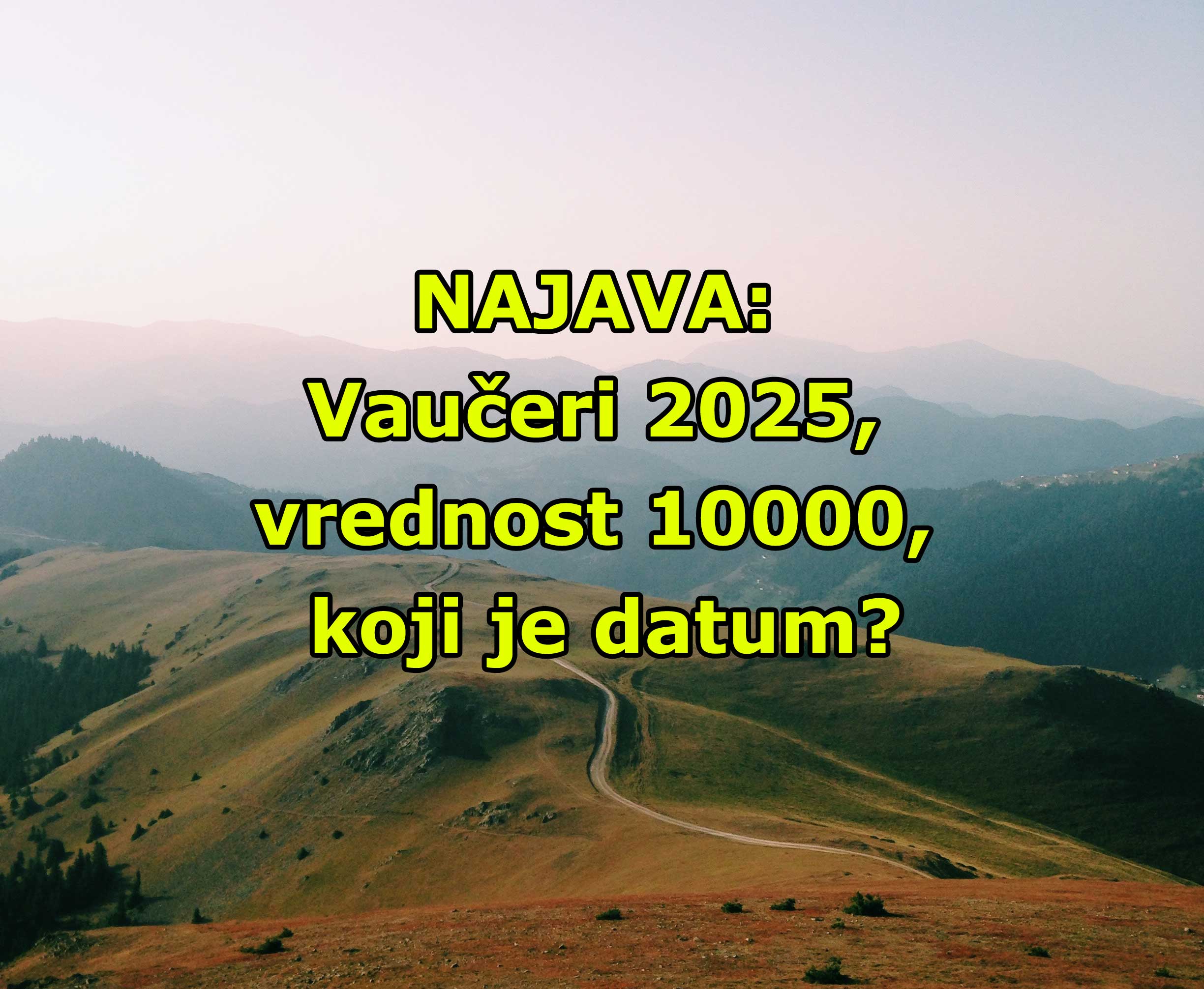 NAJAVA: Vaučeri 2025, vrednost vaučera 10000, koji je datum? - Vaučeri 2026. za odmor u Srbiji
